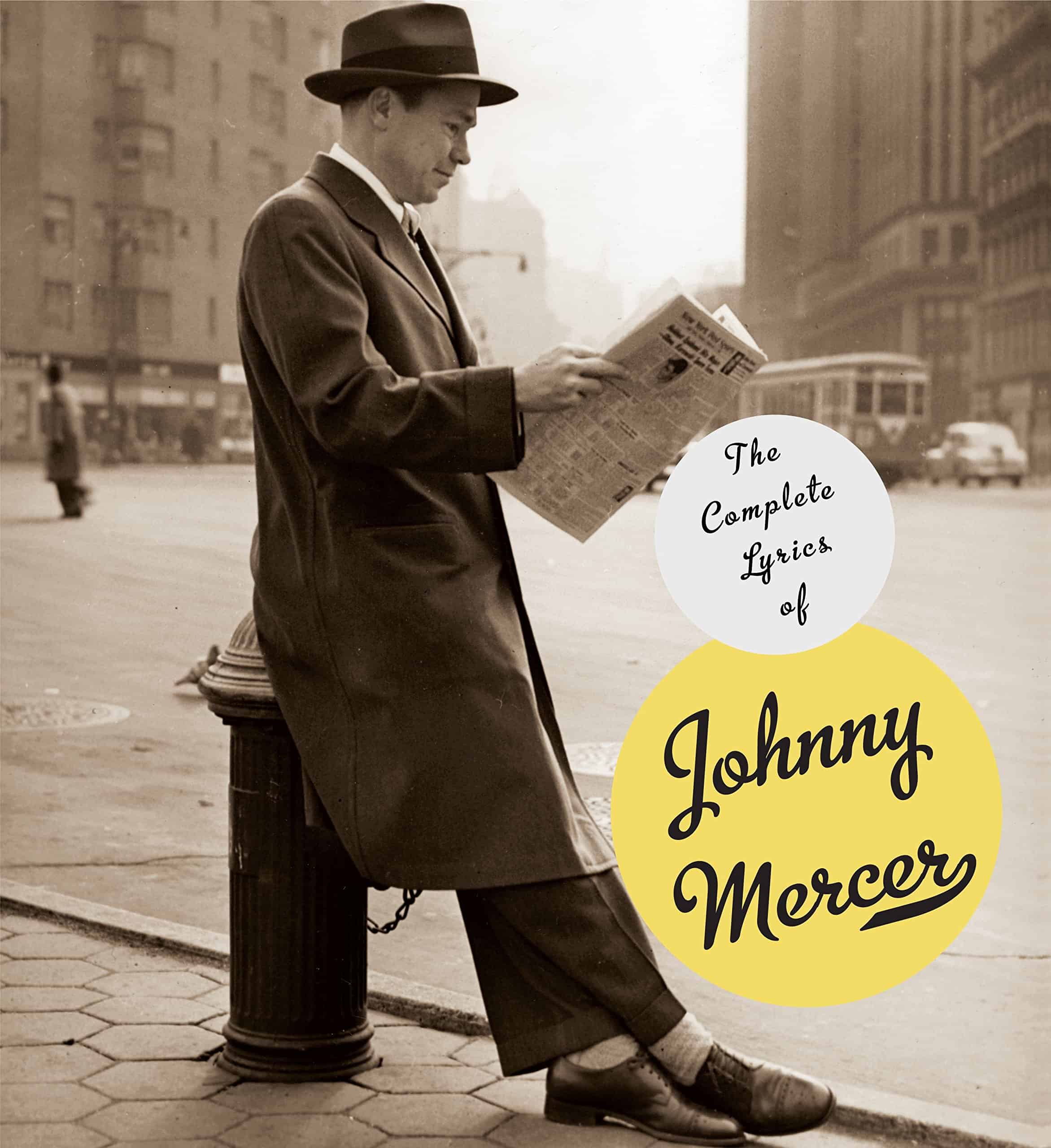 The Complete Lyrics of Johnny Mercer - Johnny Mercer Foundation
