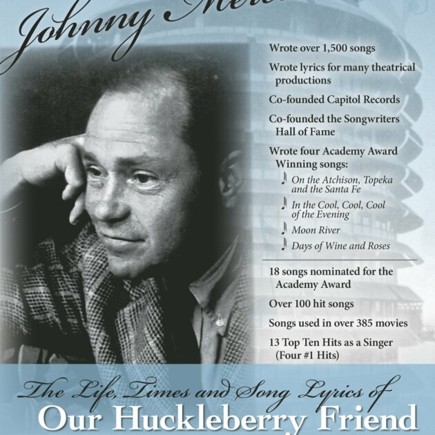 Johnny Mercer: The Life, Times and Song Lyrics of Our Huckleberry ...