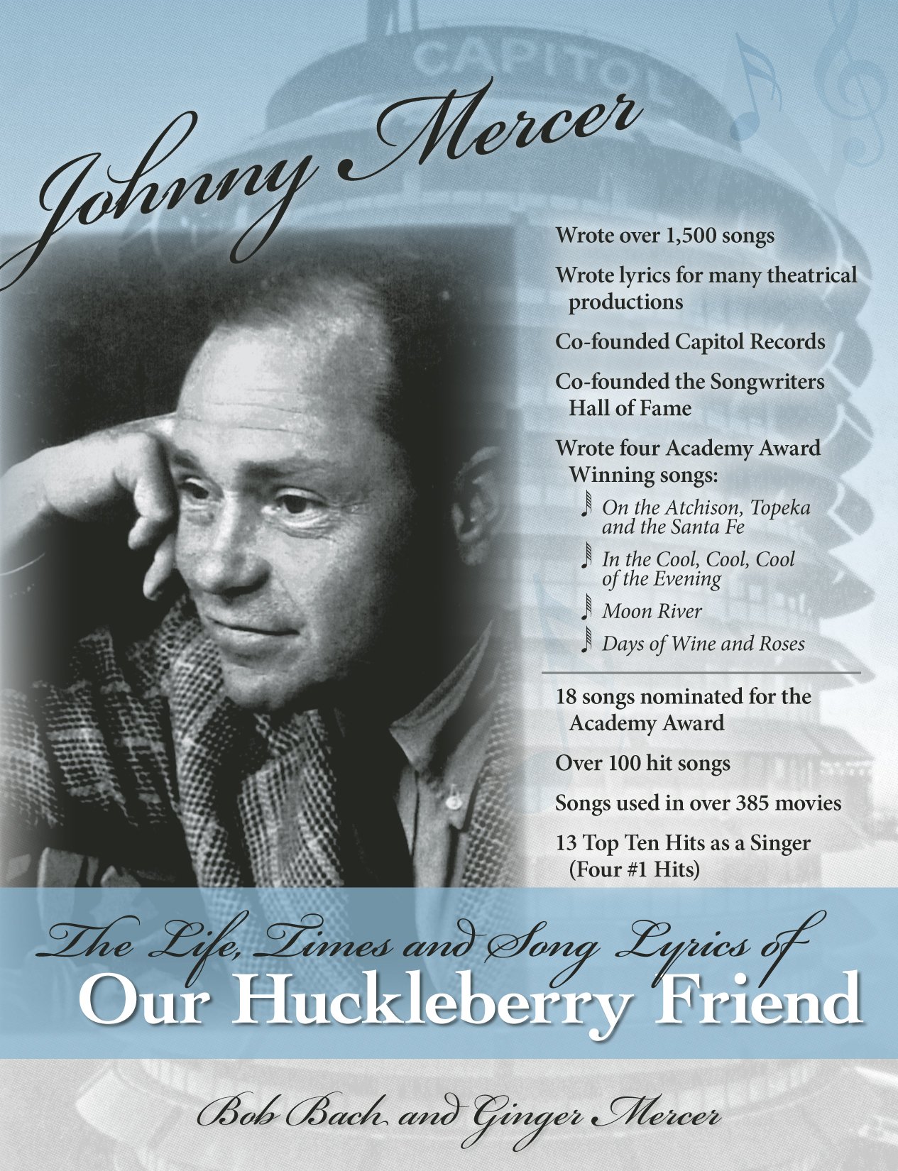 Johnny Mercer: The Life, Times and Song Lyrics of Our Huckleberry ...